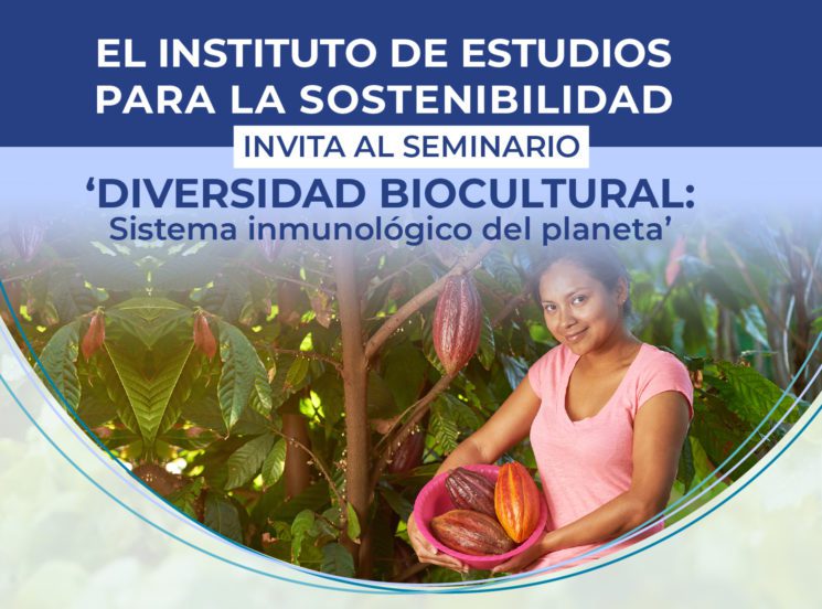 Aprende sobre diversidad biocultural, en el seminario de sostenibilidad ...