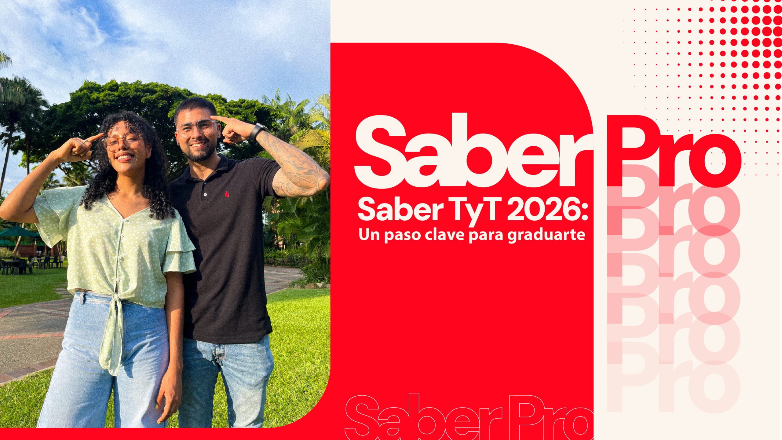 Saber PRO y Saber TyT 2026: un paso clave para graduarte